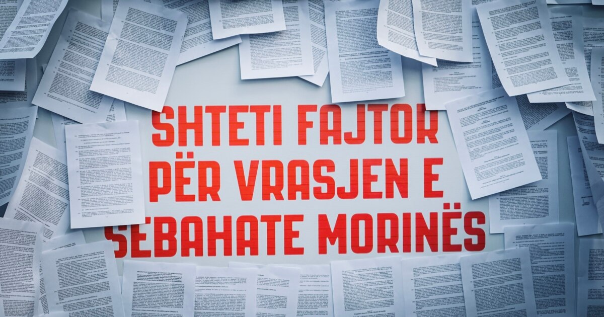 “Shteti fajtor” - Kërkohen shkarkime lidhur me vrasjen e Sebahate Morinës