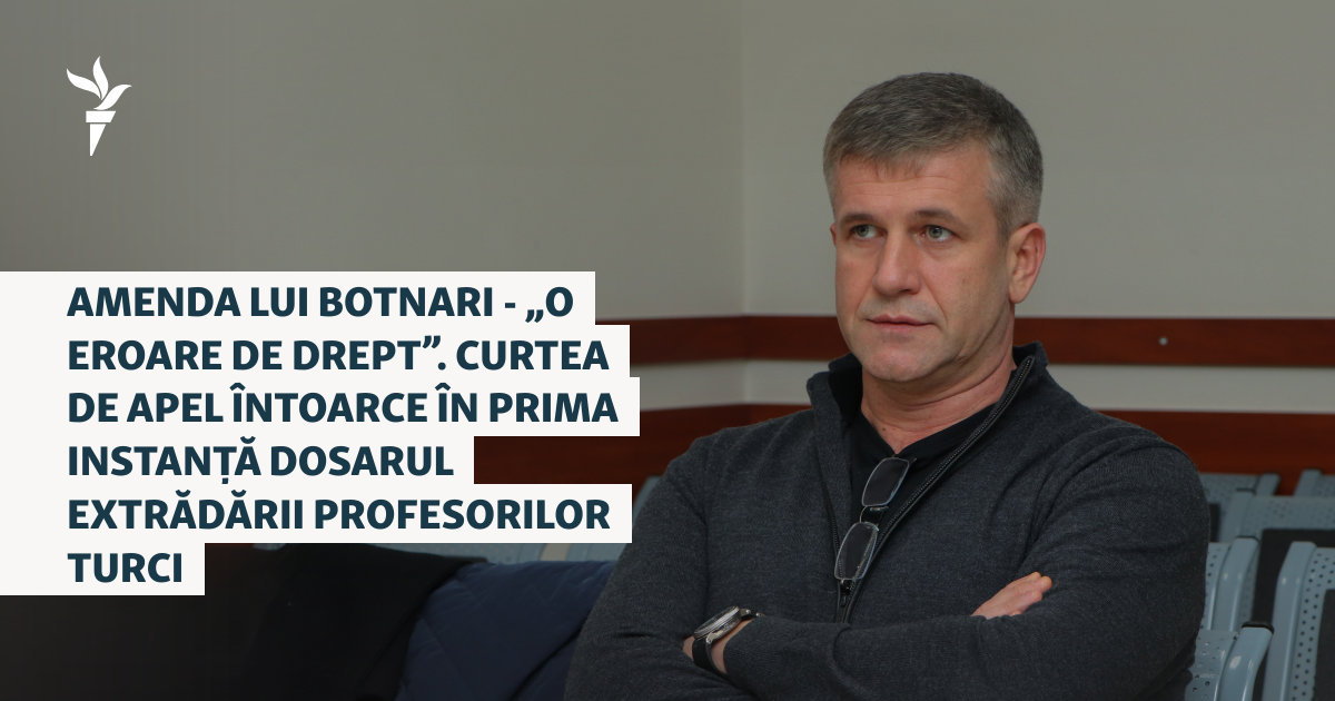 Amenda lui Botnari - „o eroare de drept”. Curtea de Apel întoarce în ...