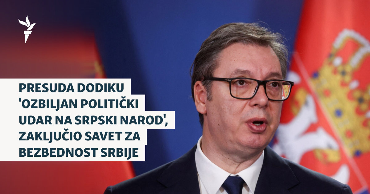Presudom Dodiku 'ozbiljno narušena' bezbednost u regionu, zaključio Savet za bezbednost Srbije