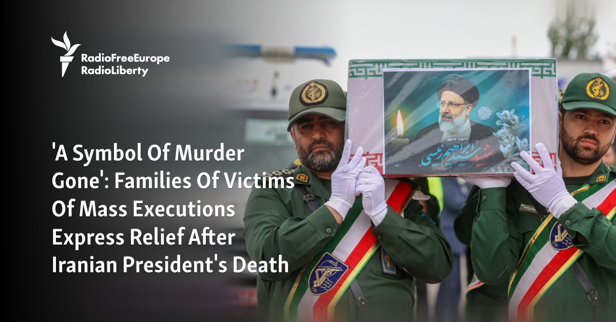 'A Symbol Of Murder Gone': Families Of Victims Of Mass Executions Express Relief After Iranian ...