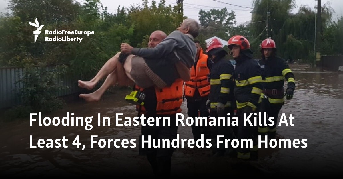Flooding In Eastern Romania Kills At Least 4, Forces Hundreds From Homes