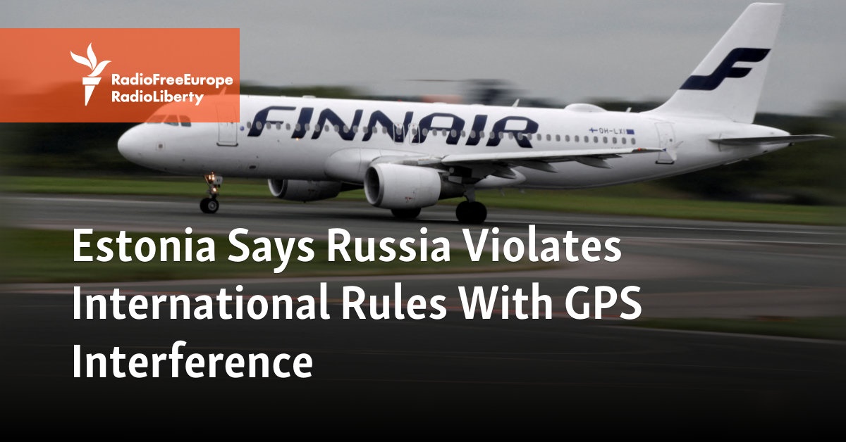 Estonia Says Russia Violating International Rules With GPS Interference
