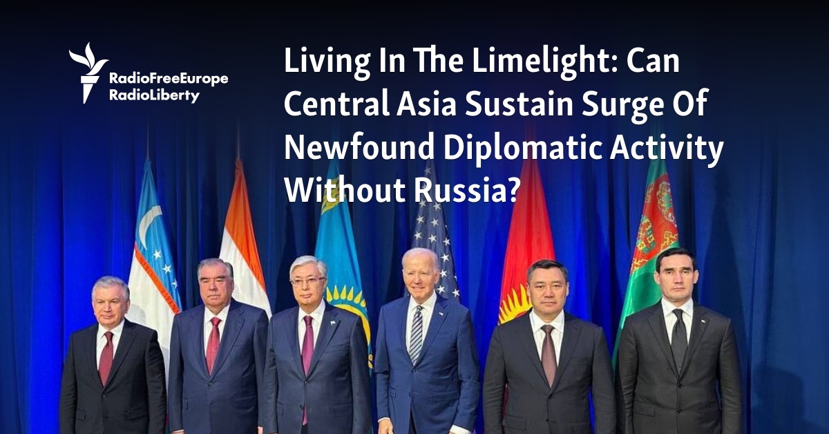 Living In The Limelight: Can Central Asia Sustain Surge Of Newfound ...