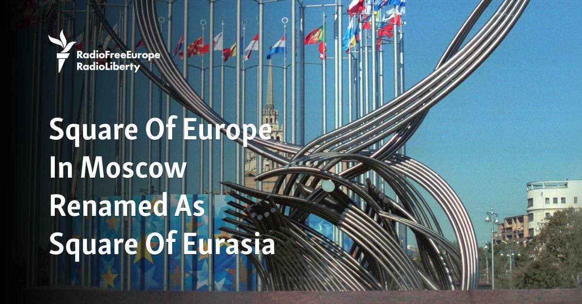 Square Of Europe In Moscow Renamed As Square Of Eurasia