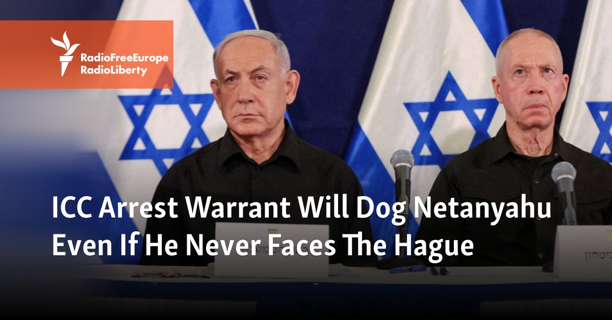 ICC Arrest Warrant Will Dog Netanyahu Even If He Never Faces The Hague