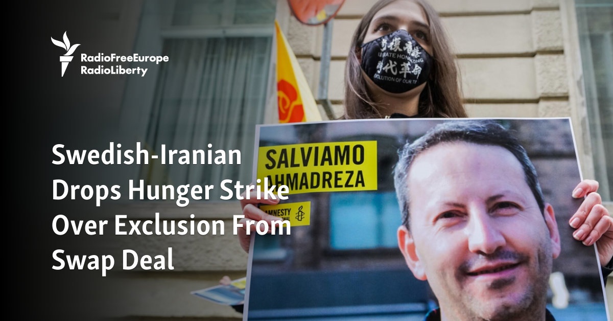 Swedish-Iranian Drops Hunger Strike Over Exclusion From Swap Deal