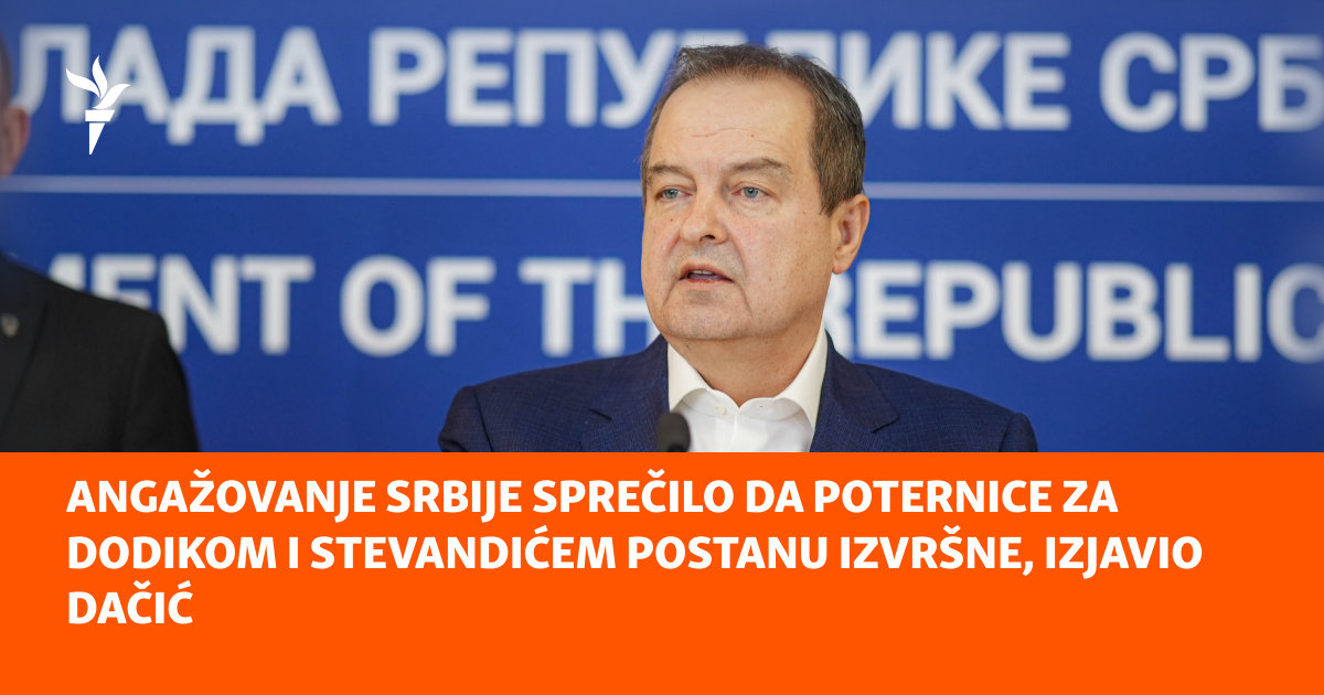 Angažovanje Srbije sprečilo da poternice za Dodikom i Stevandićem ...