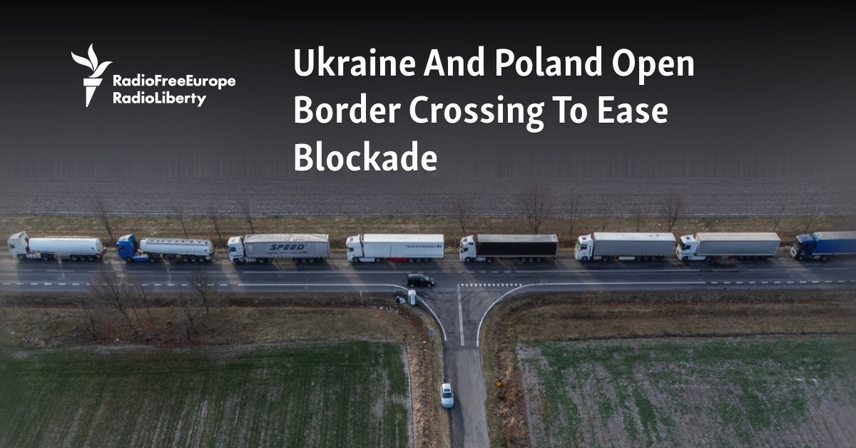 Ukraine And Poland Open Border Crossing To Ease Blockade