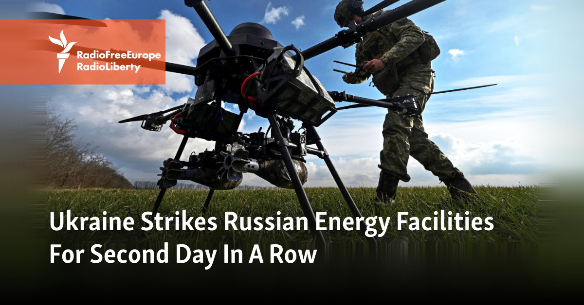 Ukraine Strikes Russian Energy Facilities For Second Day In A Row