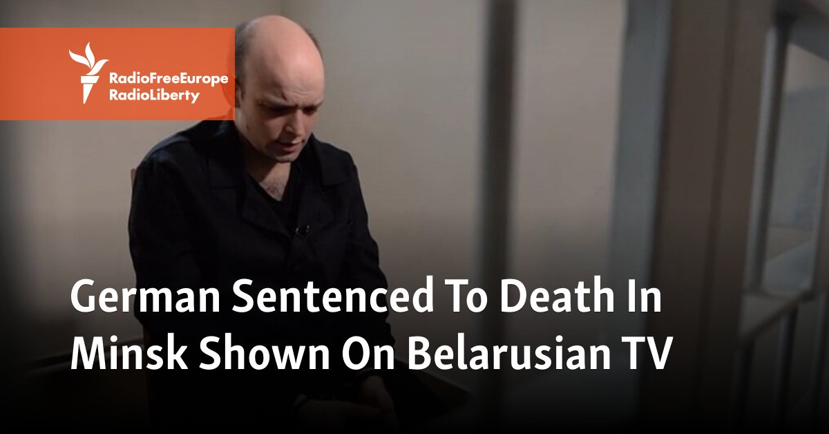 German Sentenced To Death In Minsk Shown On Belarusian TV