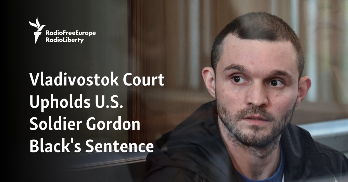 Vladivostok Court Upholds U.S. Soldier Gordon Black's Sentence