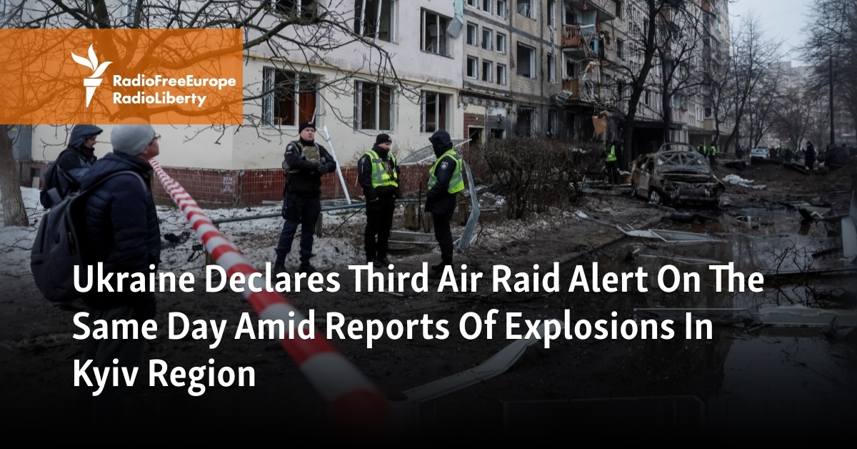 Ukraine Declares Third Air Raid Alert On The Same Day Amid Reports Of ...