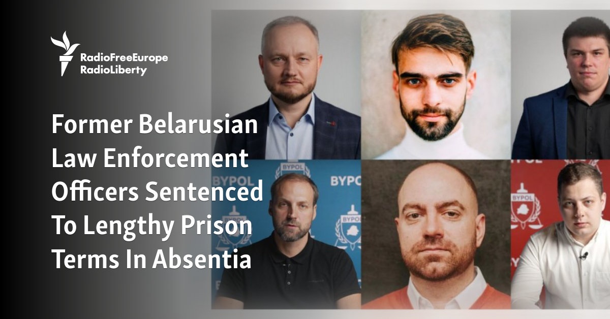 Former Belarusian Law Enforcement Officers Sentenced To Lengthy Prison ...