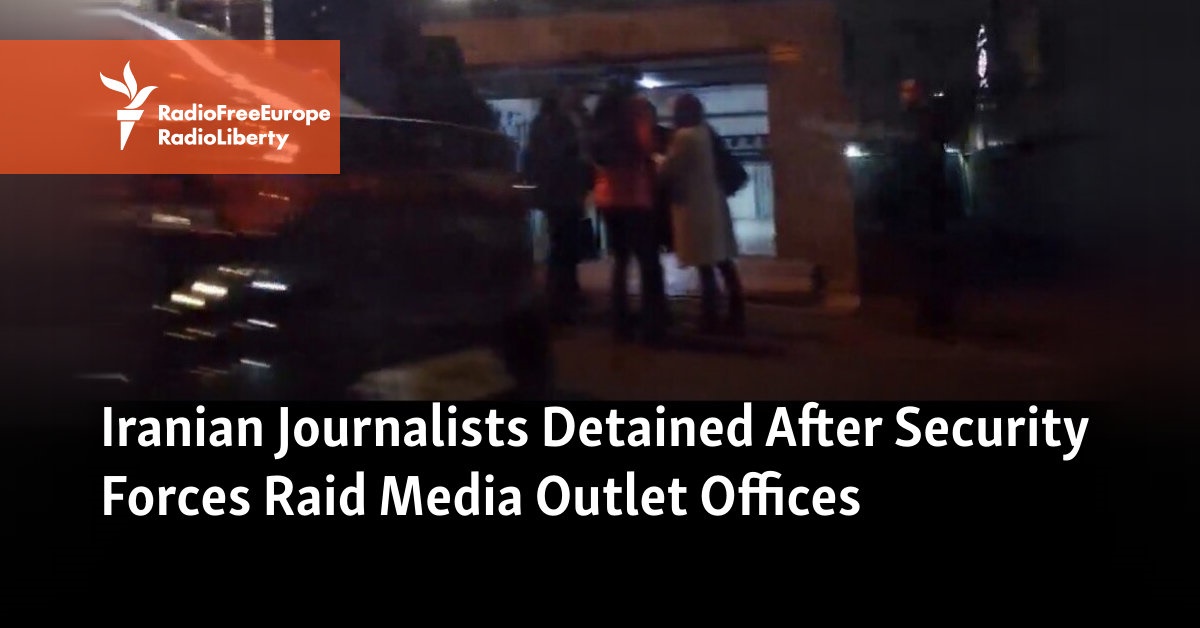 Iranian Journalists Detained After Security Forces Raid Media Outlet ...
