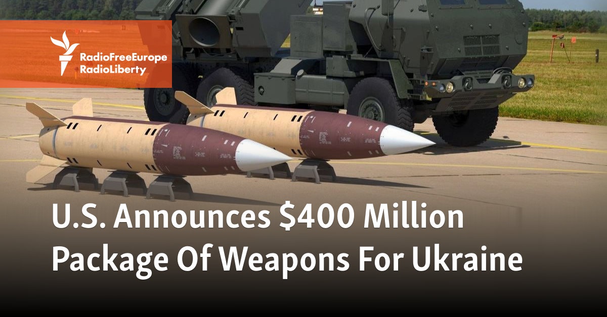 U.S. Announces $400 Million Package Of Weapons For Ukraine