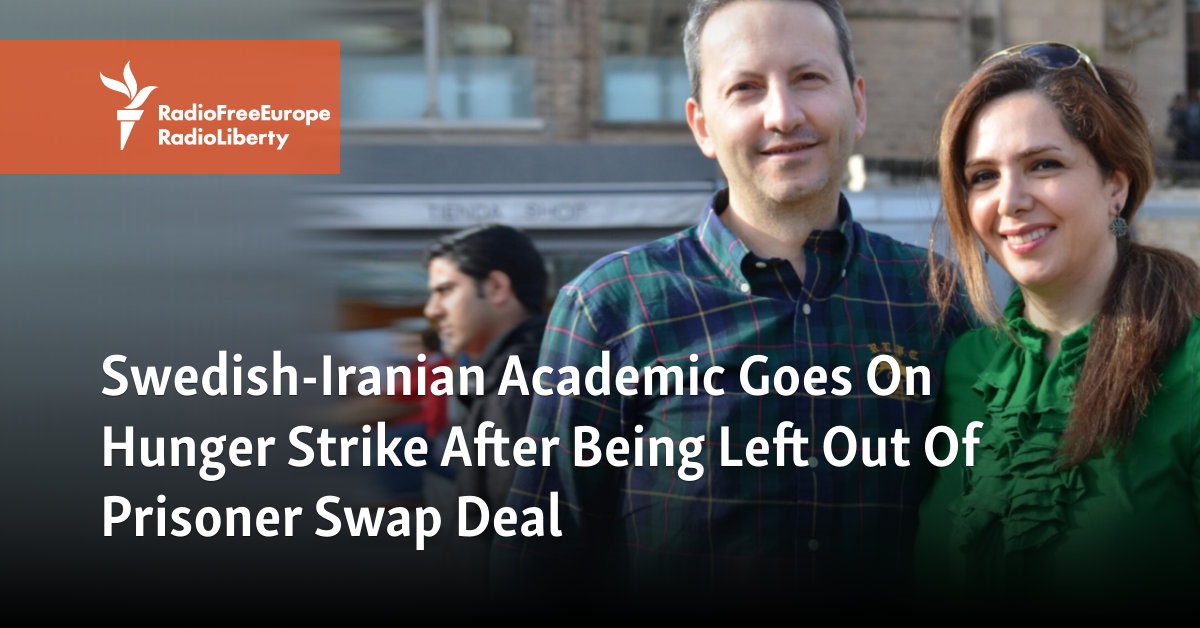 Swedish-Iranian Academic Goes On Hunger Strike After Being Left Out Of ...