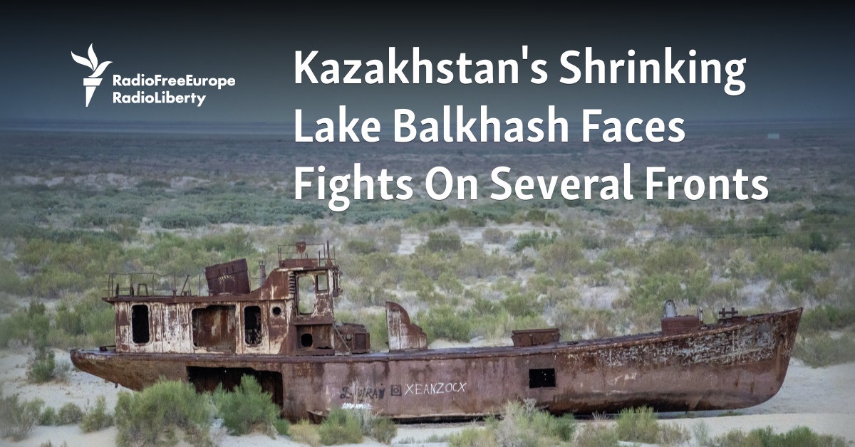 Kazakhstan's Shrinking Lake Balkhash Faces Fights On Several Fronts