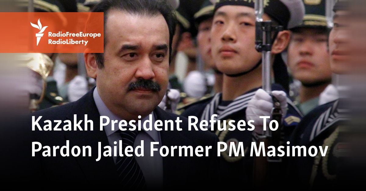 Kazakh President Refuses To Pardon Jailed Former PM Masimov