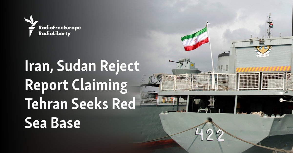 Iran, Sudan Reject Report Claiming Tehran Seeks Red Sea Base