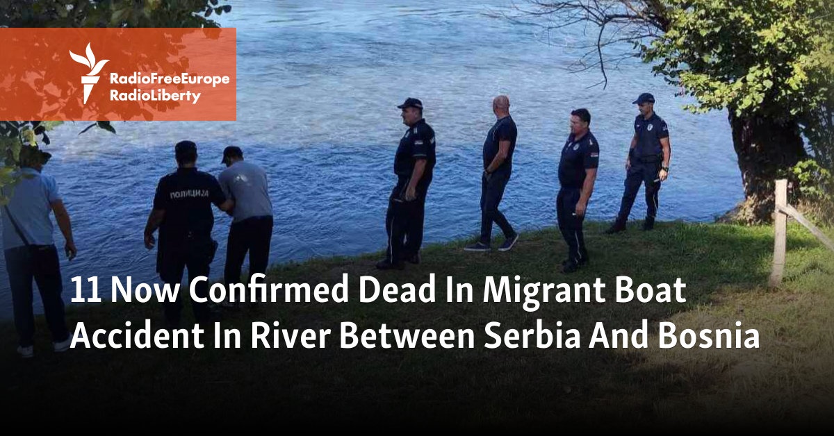 11 Confirmed Dead In Migrant Boat Accident In River Between Serbia And ...