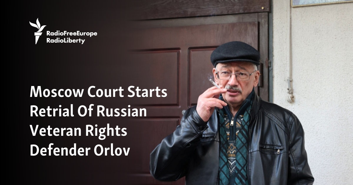 Moscow Court Starts Retrial Of Russian Veteran Rights Defender Orlov