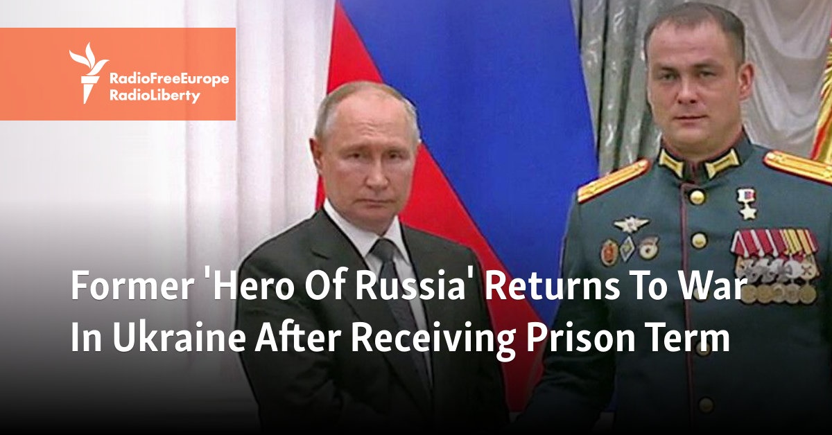 Former 'Hero Of Russia' Returns To War In Ukraine After Receiving ...