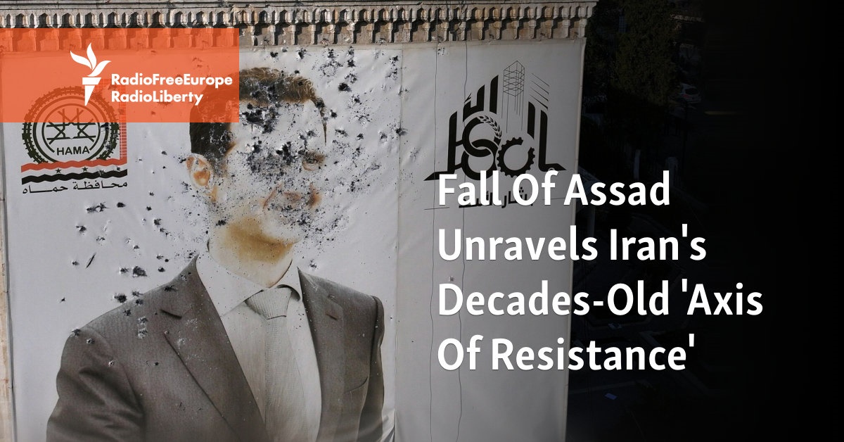 Fall Of Assad Unravels Iran's Decades-Old 'Axis Of Resistance'
