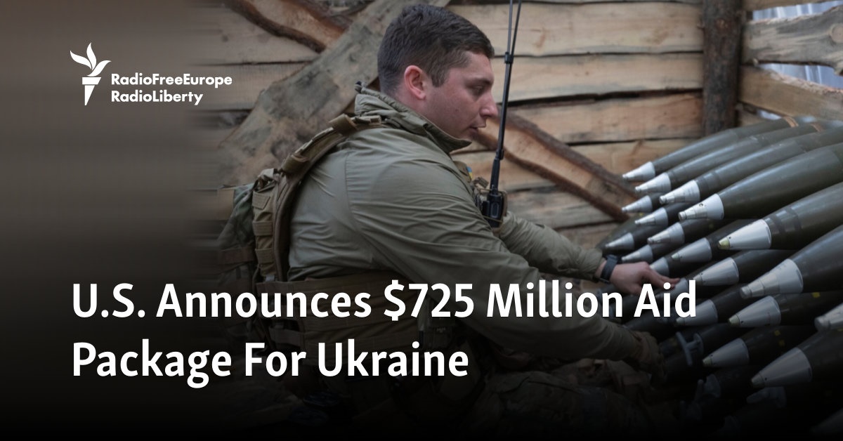 U.S. Announces $725 Million Aid Package For Ukraine