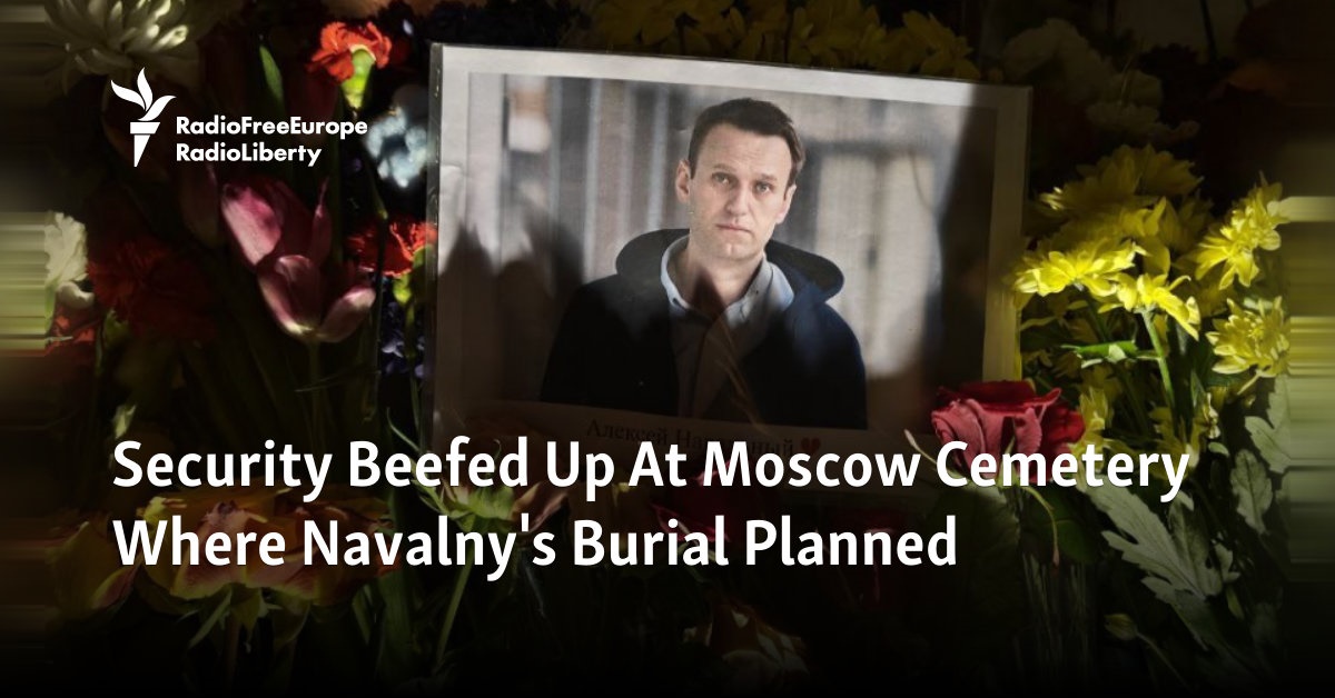 Security Beefed Up At Moscow Cemetery Where Navalny To Be Buried