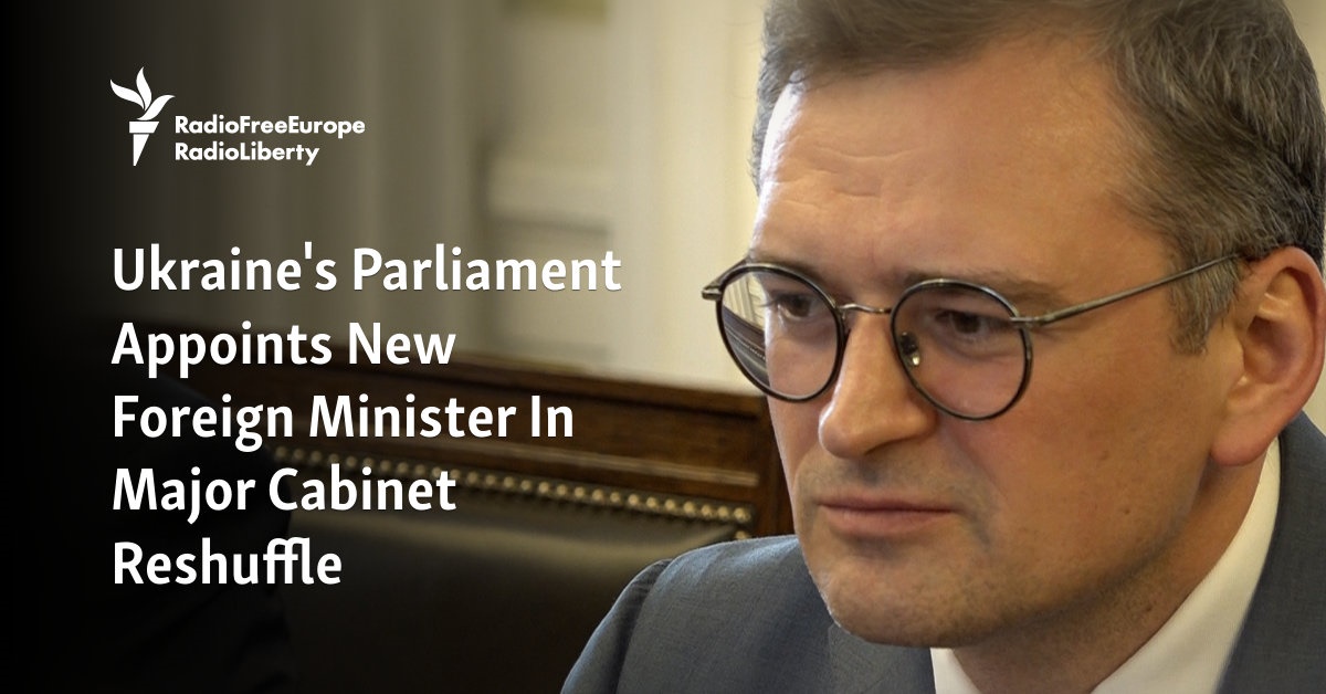 Ukraine's Parliament Appoints New Foreign Minister In Major Cabinet ...