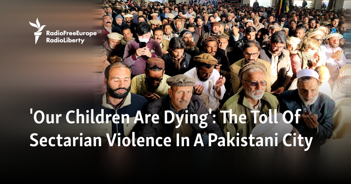 'Our Children Are Dying': The Toll Of Sectarian Violence In A Pakistani ...