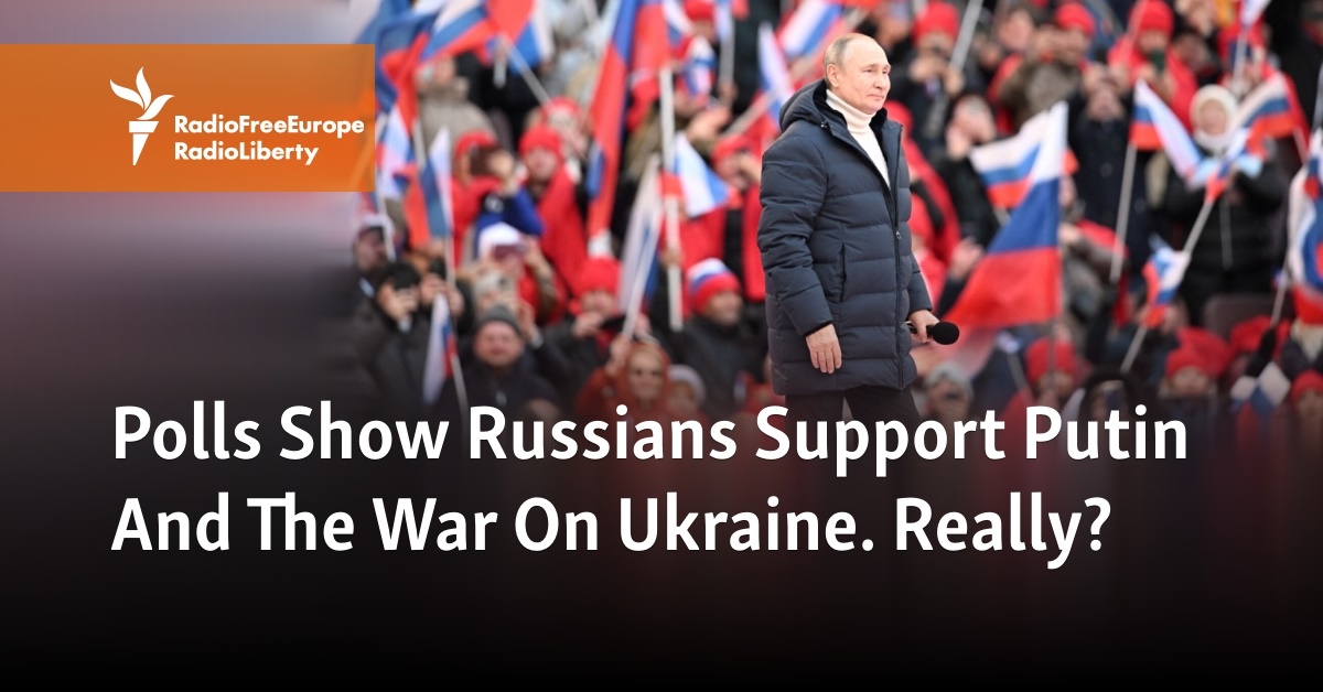 Polls Show Russians Support Putin And The War On Ukraine. Really?