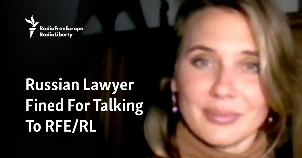 Russian Lawyer Fined For Talking To RFE/RL