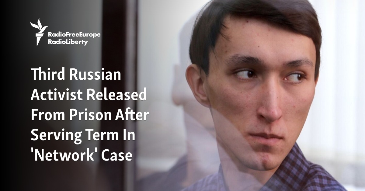 Third Russian Activist Released From Prison After Serving Term In ...