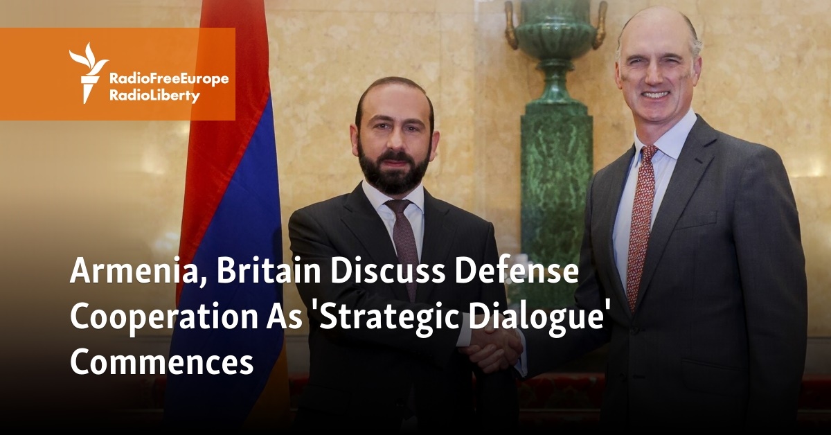 Armenia, Britain Discuss Defense Cooperation As 'Strategic Dialogue ...