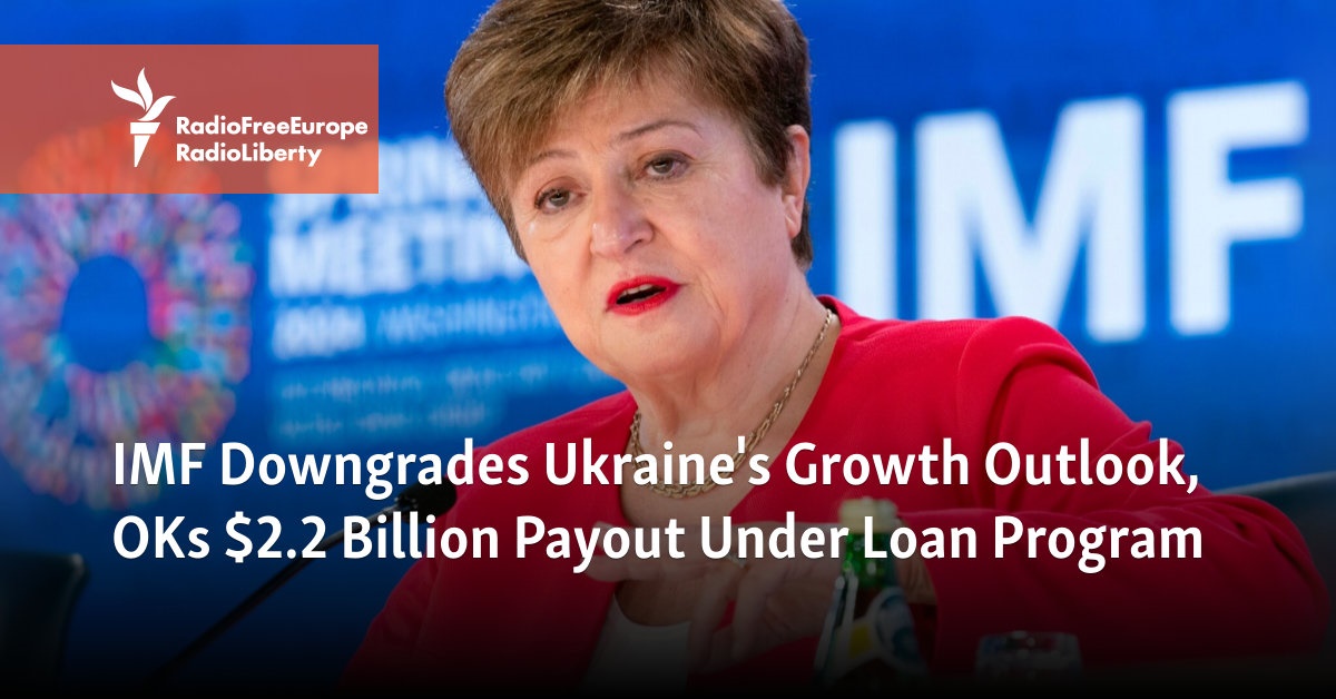 IMF Downgrades Ukraine's Growth Outlook, OKs $2.2 Billion Under Loan ...
