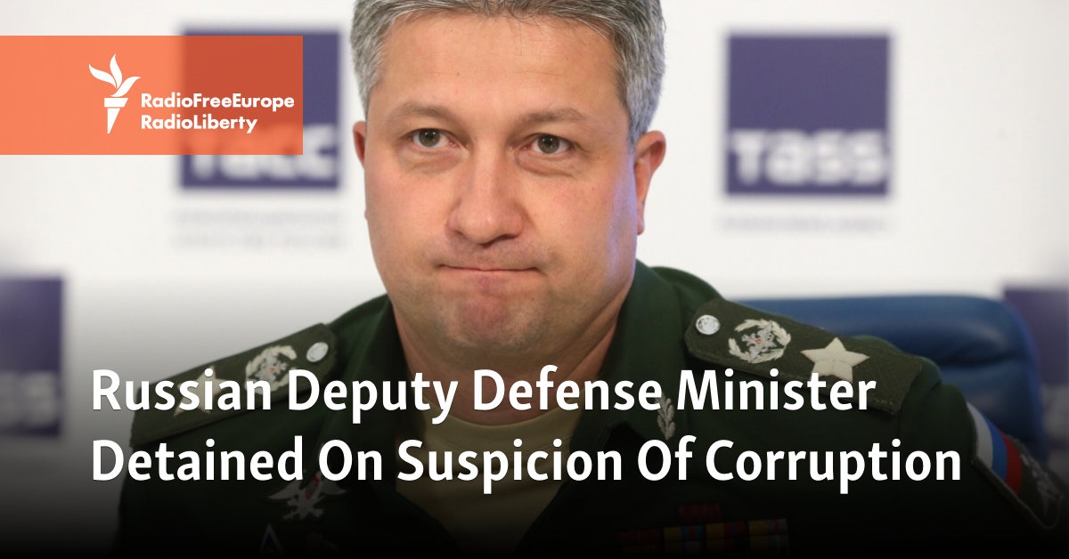 Russian Deputy Defense Minister Detained On Suspicion Of Corruption
