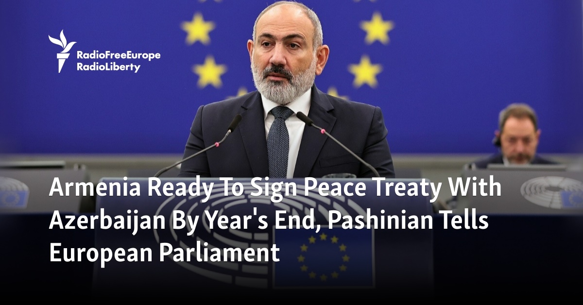 Armenia Ready To Sign Peace Treaty With Azerbaijan By Year's End ...