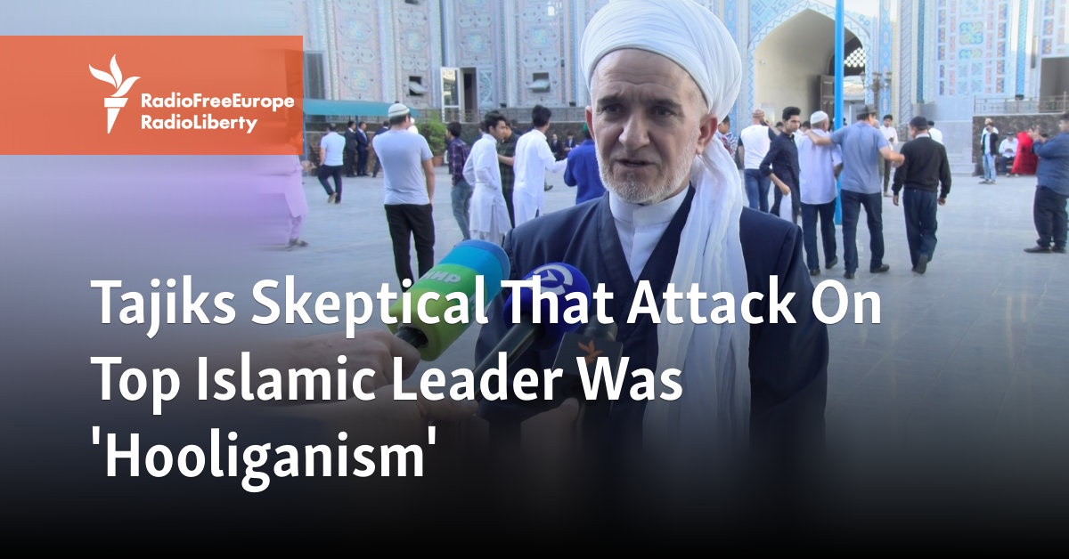 Tajiks Skeptical That Attack On Top Islamic Leader Was 'Hooliganism'