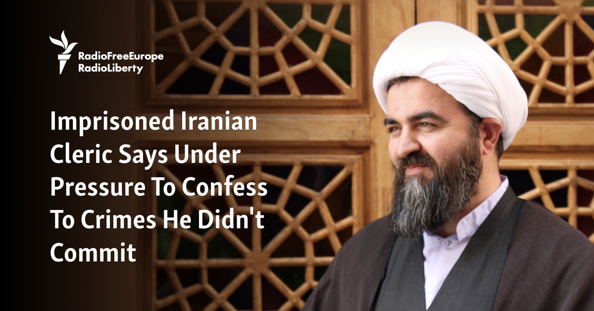 Imprisoned Iranian Cleric Says Under Pressure To Confess To Crimes He ...