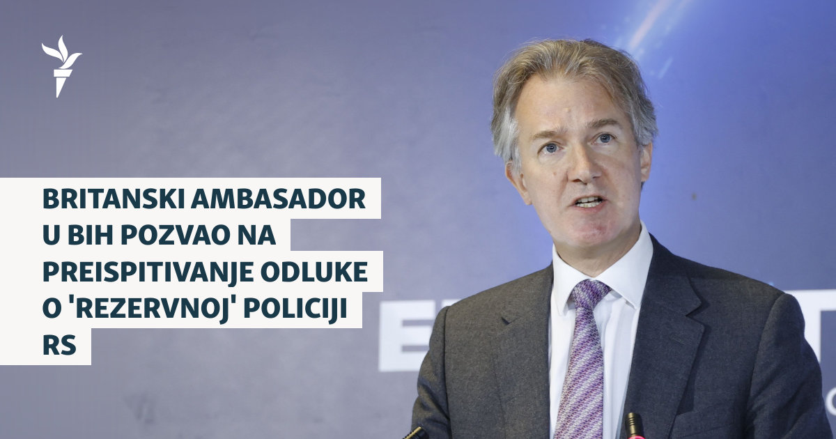 Britanski ambasador u BiH pozvao na preispitivanje odluke o 'rezervnoj ...