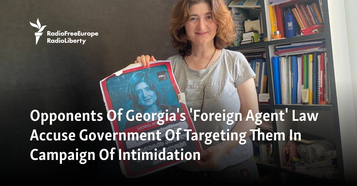 Opponents Of Georgia's 'Foreign Agent' Law Accuse Government Of ...