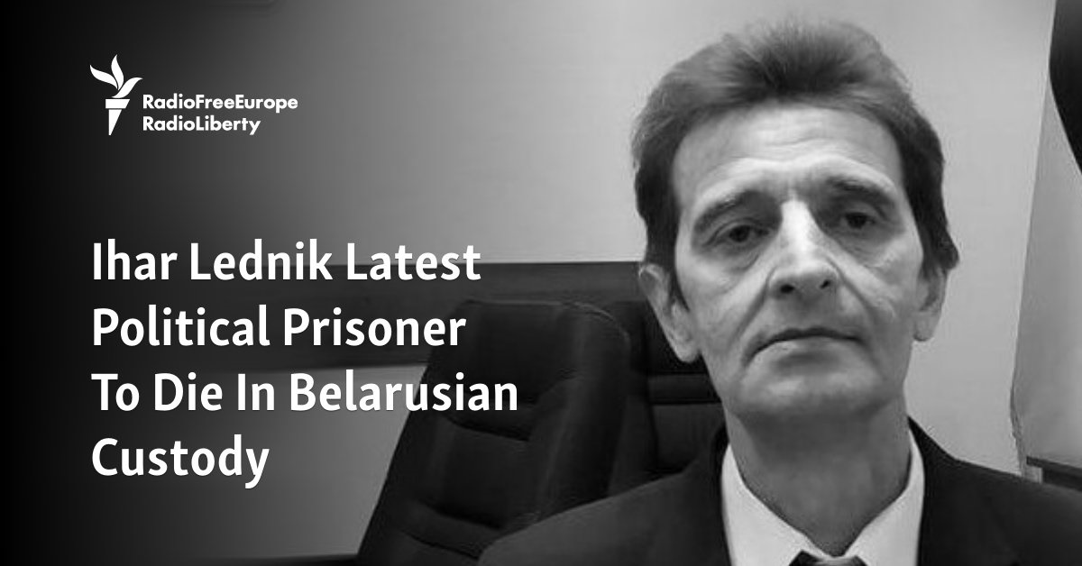 Ihar Lednik Is Latest Political Prisoner To Die In Belarusian Custody
