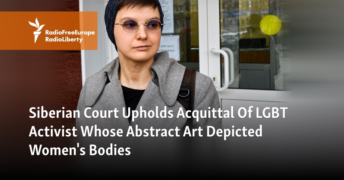 Siberian Court Upholds Acquittal Of LGBT Activist Whose Abstract Art ...