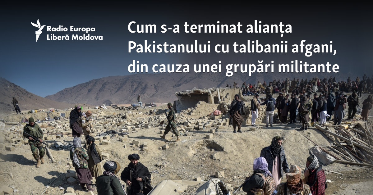 Cum s-a terminat alianța Pakistanului cu talibanii afgani, din cauza ...