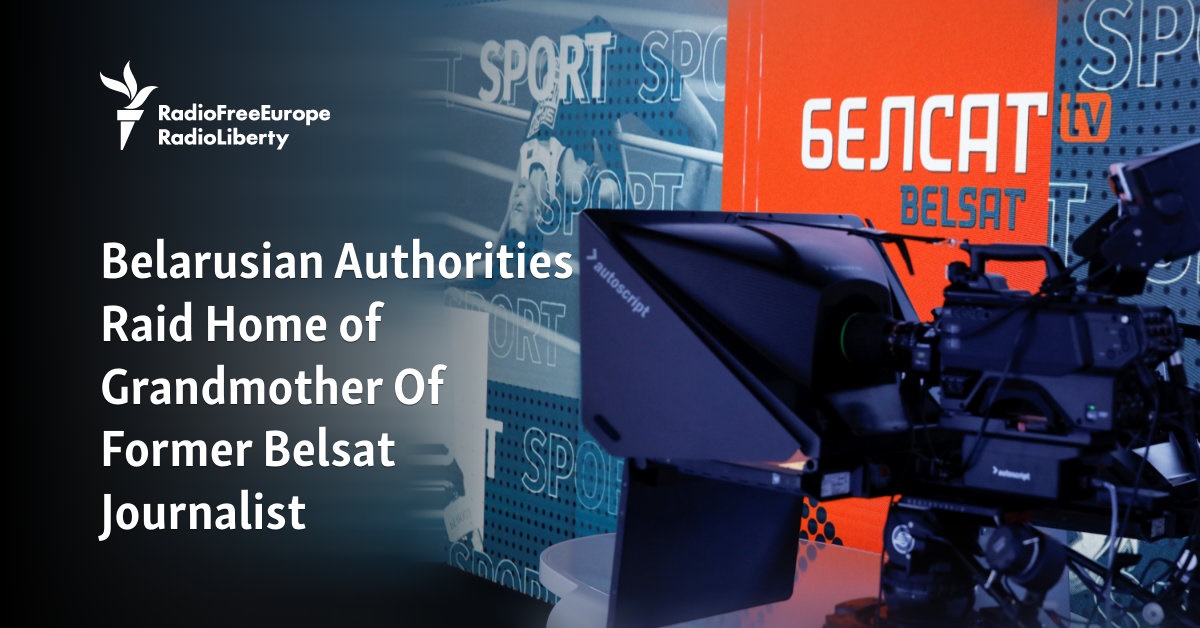 Belarusian Authorities Raid Home of Grandmother Of Former Belsat Journalist