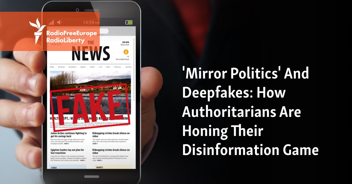 'Mirror Politics' And Deepfakes: How Authoritarians Are Honing Their ...