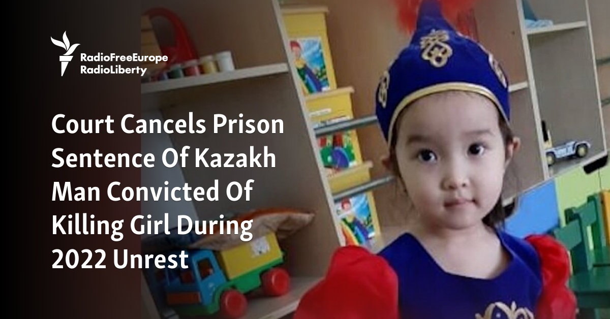 Court Cancels Prison Sentence Of Kazakh Man Convicted Of Killing Girl ...