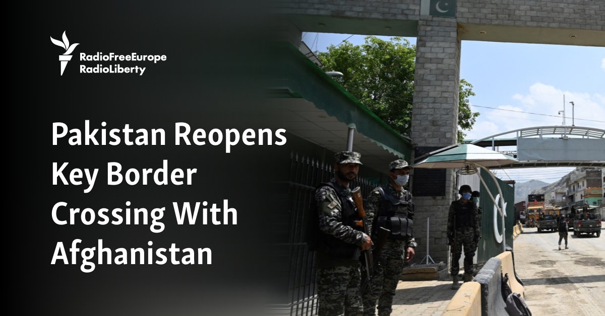 Pakistan Reopens Key Border Crossing With Afghanistan