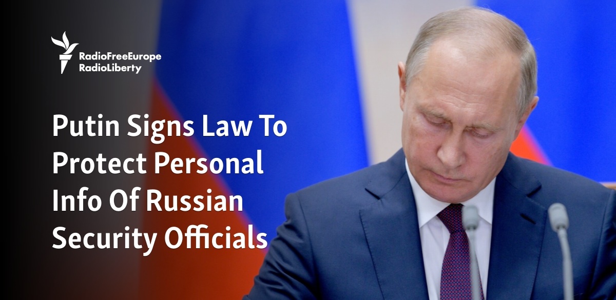 Putin Signs Law To Protect Personal Info Of Russian Security Officials